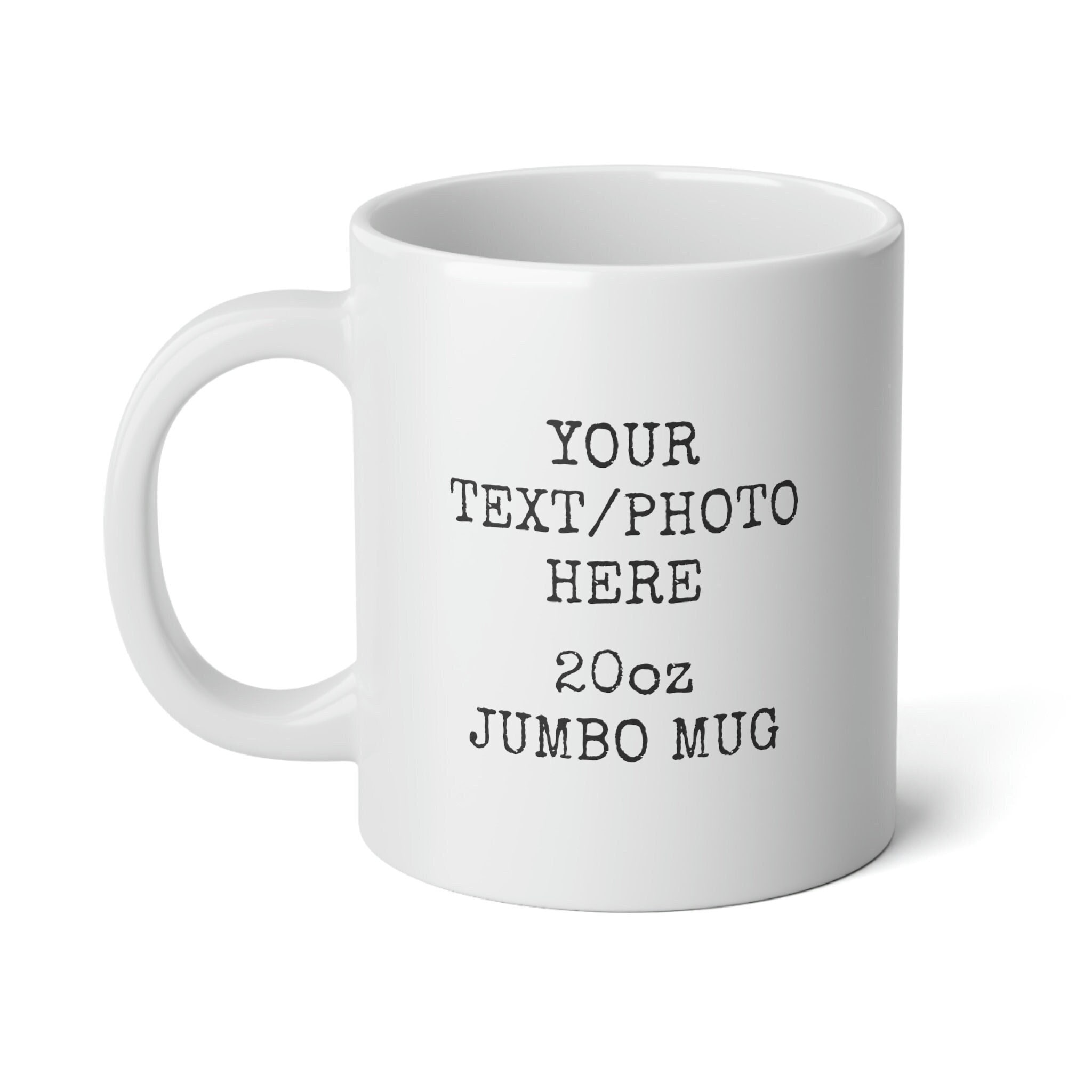 Custom Text Jumbo Mug Custom Extra Large Mug Custom 20oz - Etsy