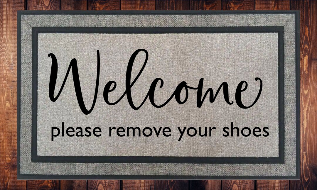 Welcome Please Remove Your Shoes Welcome Mat Door Mat HOT SELLER, Great ...