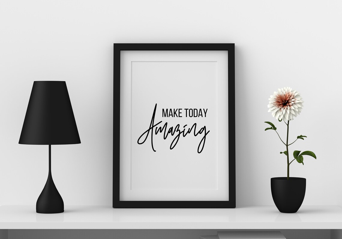 Make Today Amazing Printable Wall Art, Motivational Quotes Print ...
