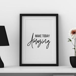 Make Today Amazing Printable Wall Art, Motivational Quotes Print ...