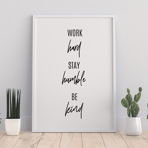 Printable Wall Art Prints, Work Hard Stay Humble Be Kind, Home Decor ...