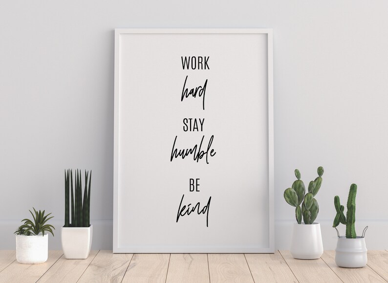 Printable Wall Art Prints, Work Hard Stay Humble Be Kind, Home Decor ...
