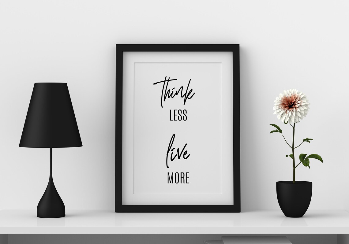 Think Less Live More Printable Wall Art, Motivational Quotes Print ...