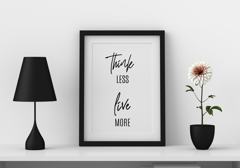 Think Less Live More Printable Wall Art, Motivational Quotes Print ...