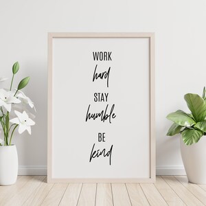 Printable Wall Art Prints, Work Hard Stay Humble Be Kind, Home Decor ...