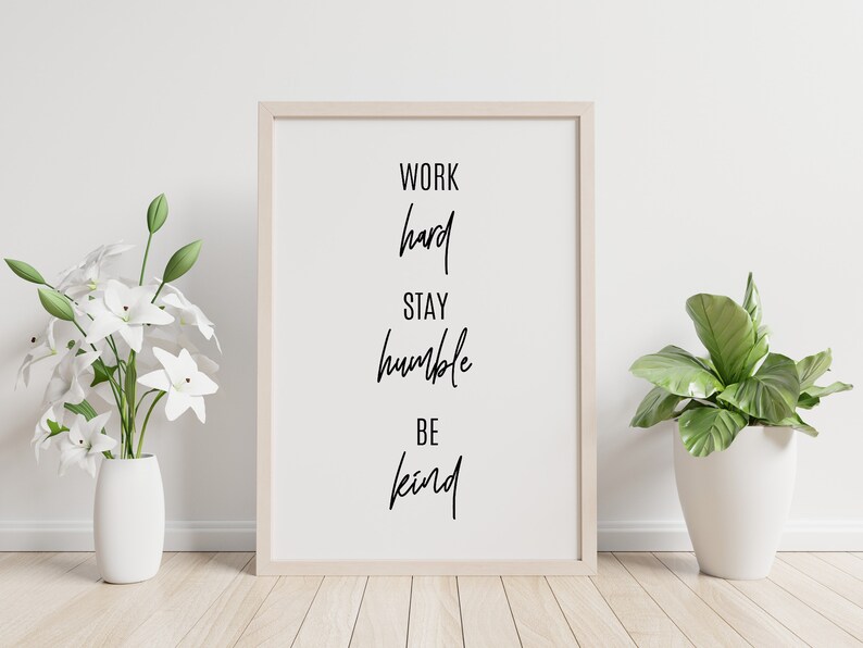 Printable Wall Art Prints, Work Hard Stay Humble Be Kind, Home Decor ...