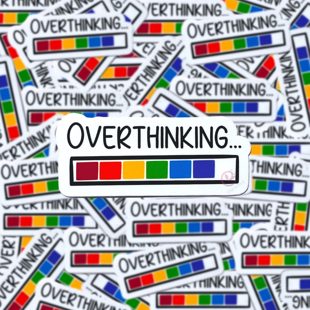 Overthinking Vinyl Sticker, Mental Health, Anxiety, Water Resistant ...