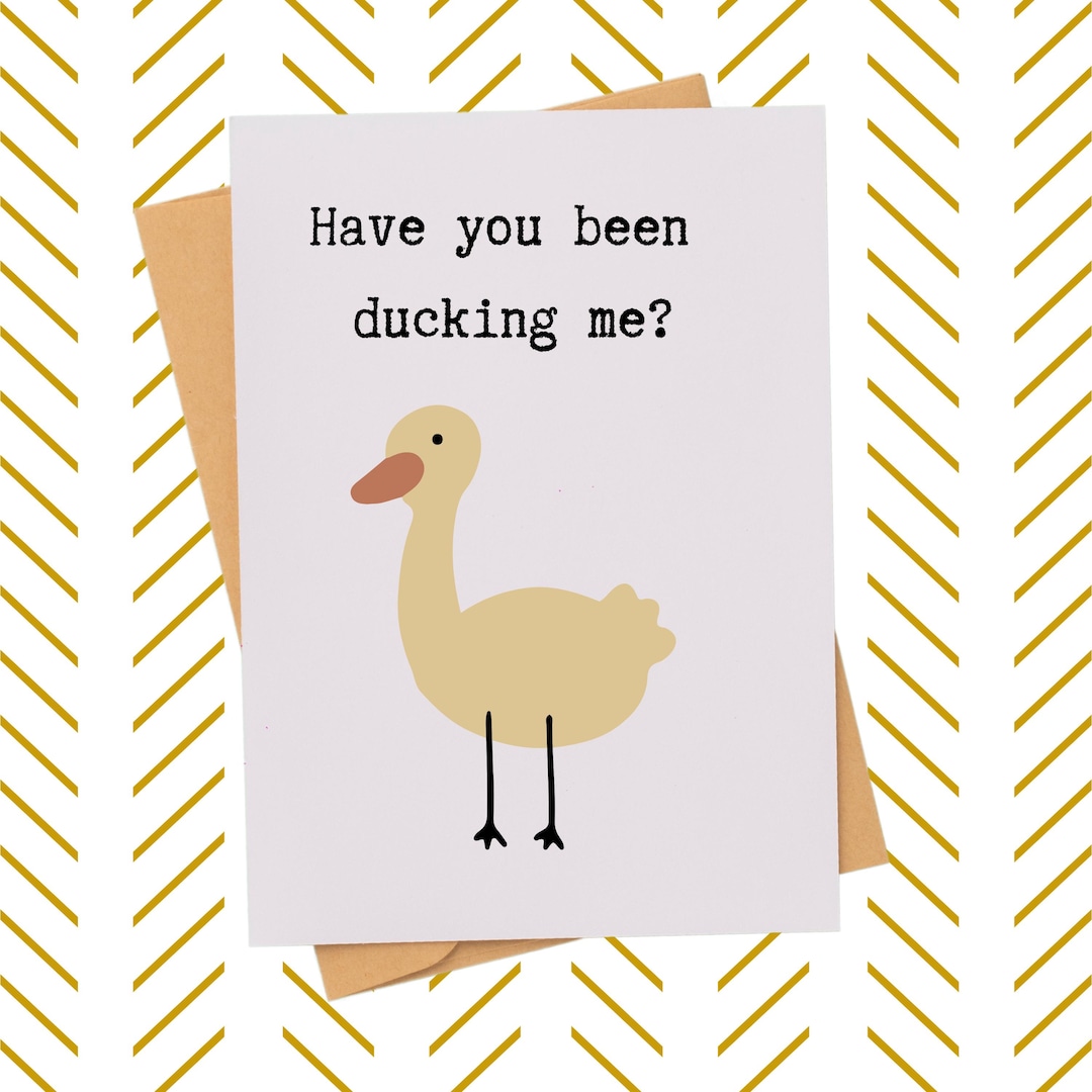 Have You Been Ducking Me| Hilarious Duck Card| Funny Animal Card ...