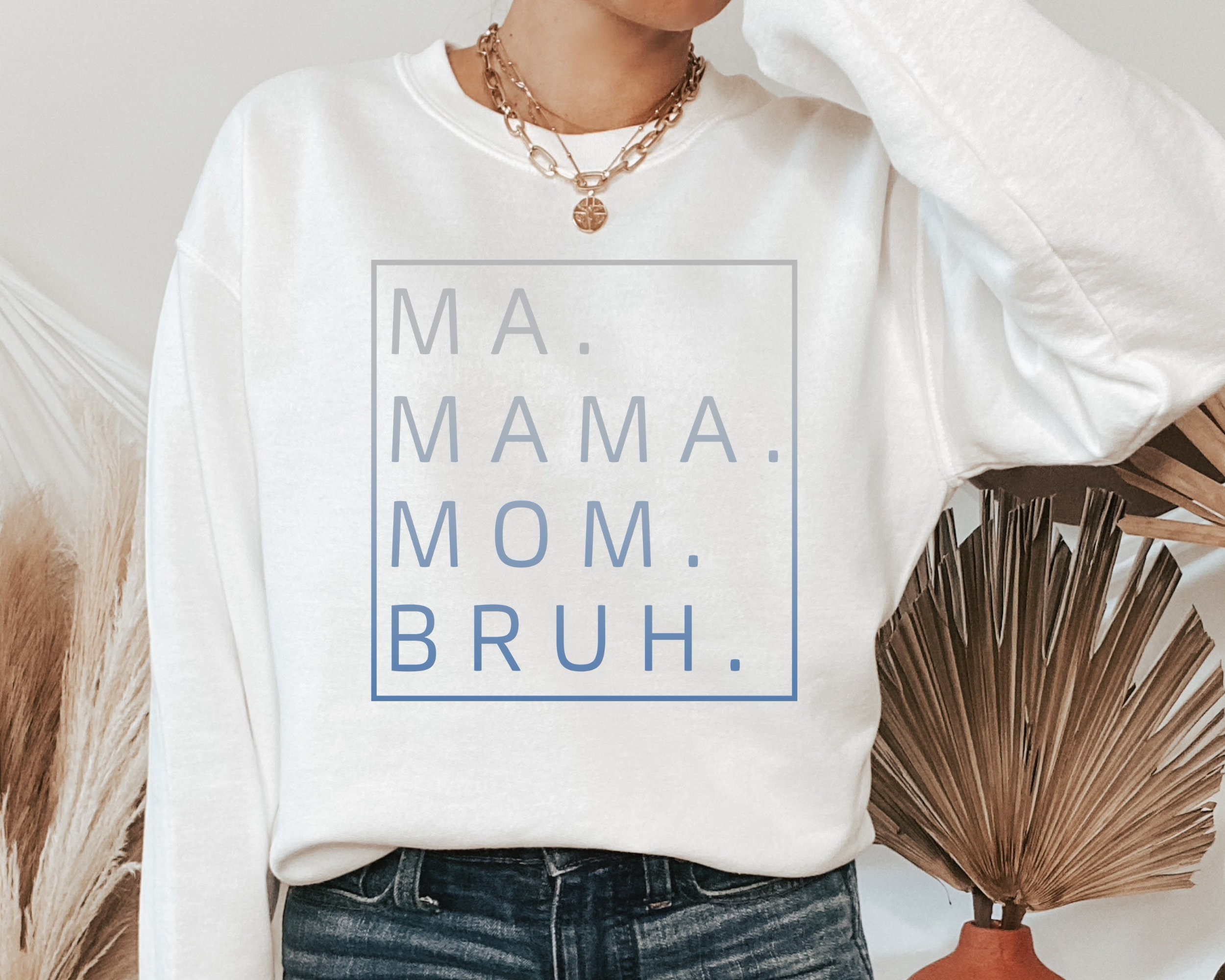 Ma Mama Mom Bruh Sweatshirt And Hoodie Funny Mom Etsy