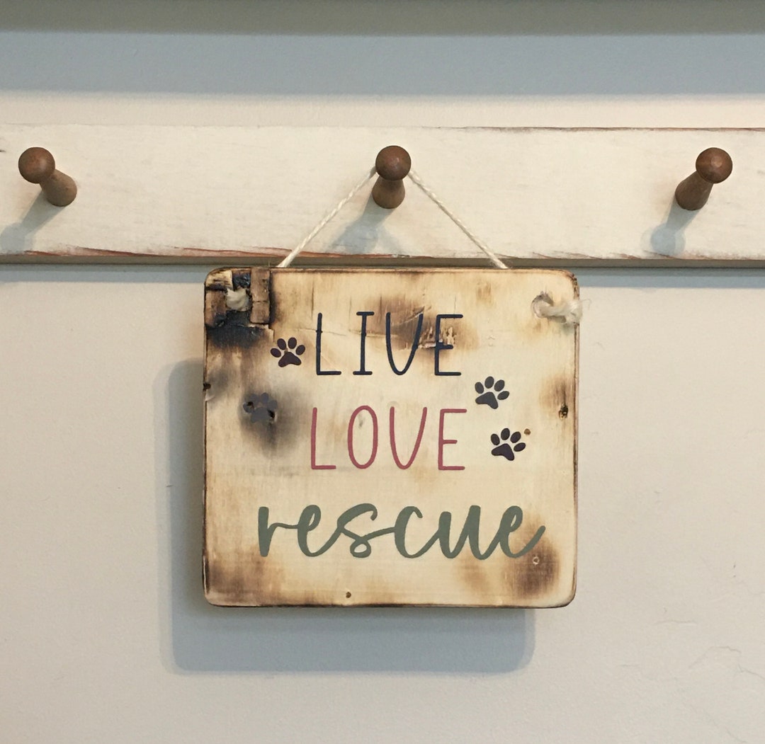 Live Love Rescue Sign, Live Love Rescue, Dog Humor Sign, Rescue Dog ...
