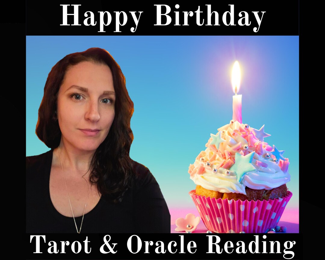 Happy Birthday Tarot & Oracle Card Reading, Year Ahead, Reflection ...