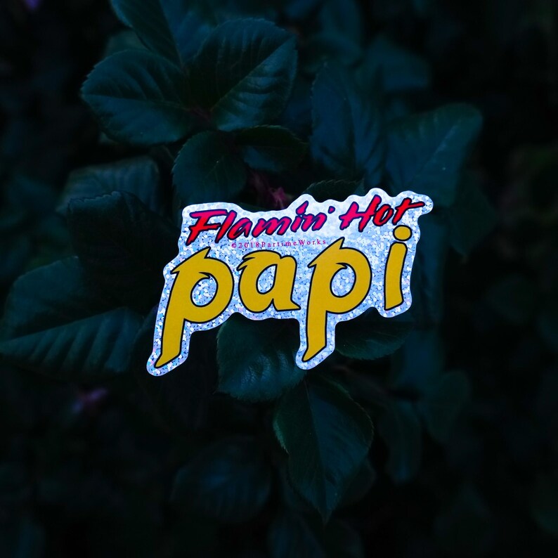 Flamin Hot Papi 3" Holographic Sticker, Latino, Flaming Hot Cheetos ...