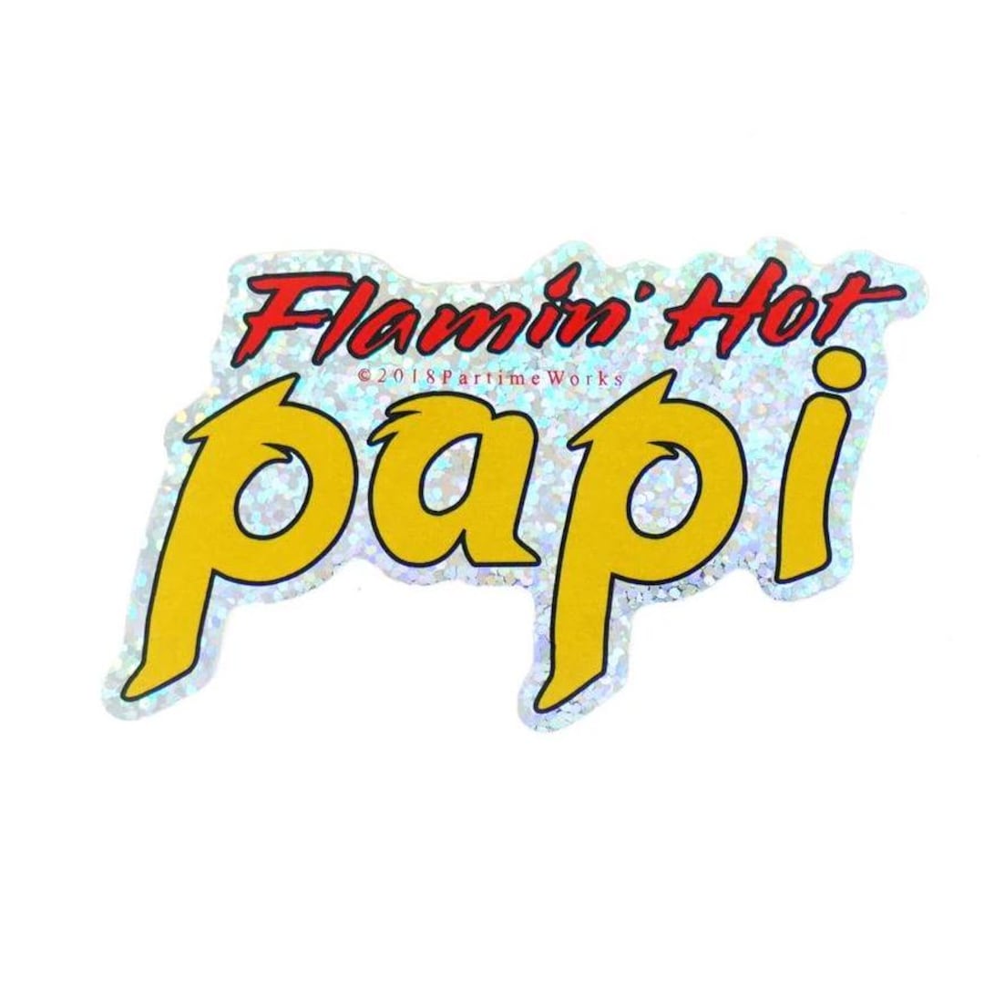 Flamin Hot Papi 3" Holographic Sticker, Latino, Flaming Hot Cheetos, Hispanic, Spicy - Etsy