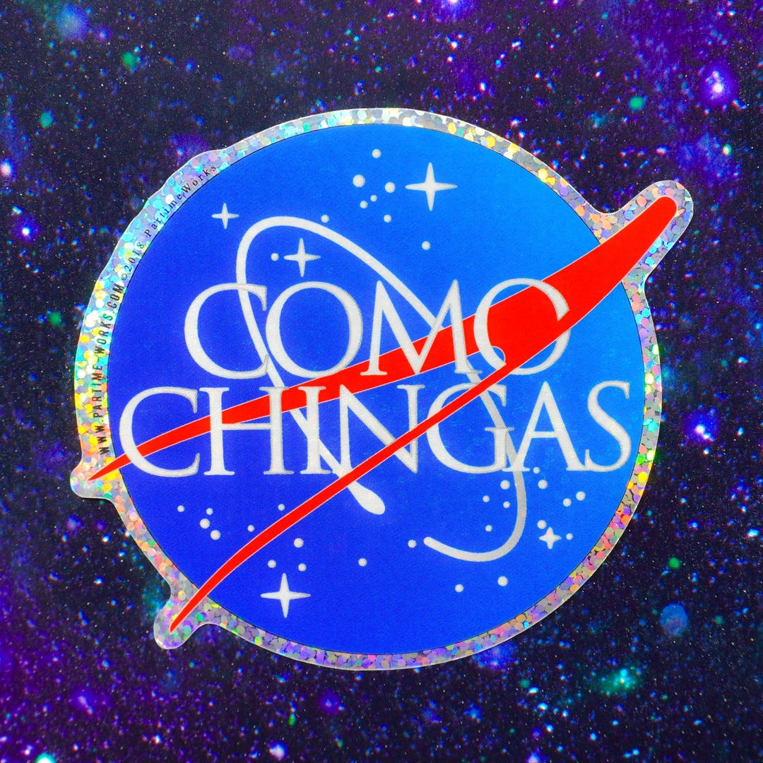 Como Chingas (nasa) 3" Holographic Sticker, Latino, Sticker - Etsy
