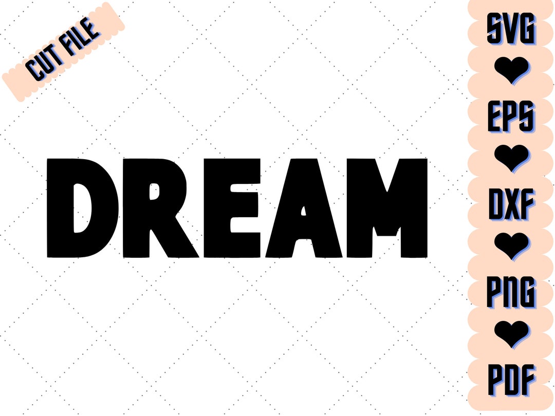 Dream Svg, Inspirational Motivational Digital SVG File for Cricut or ...