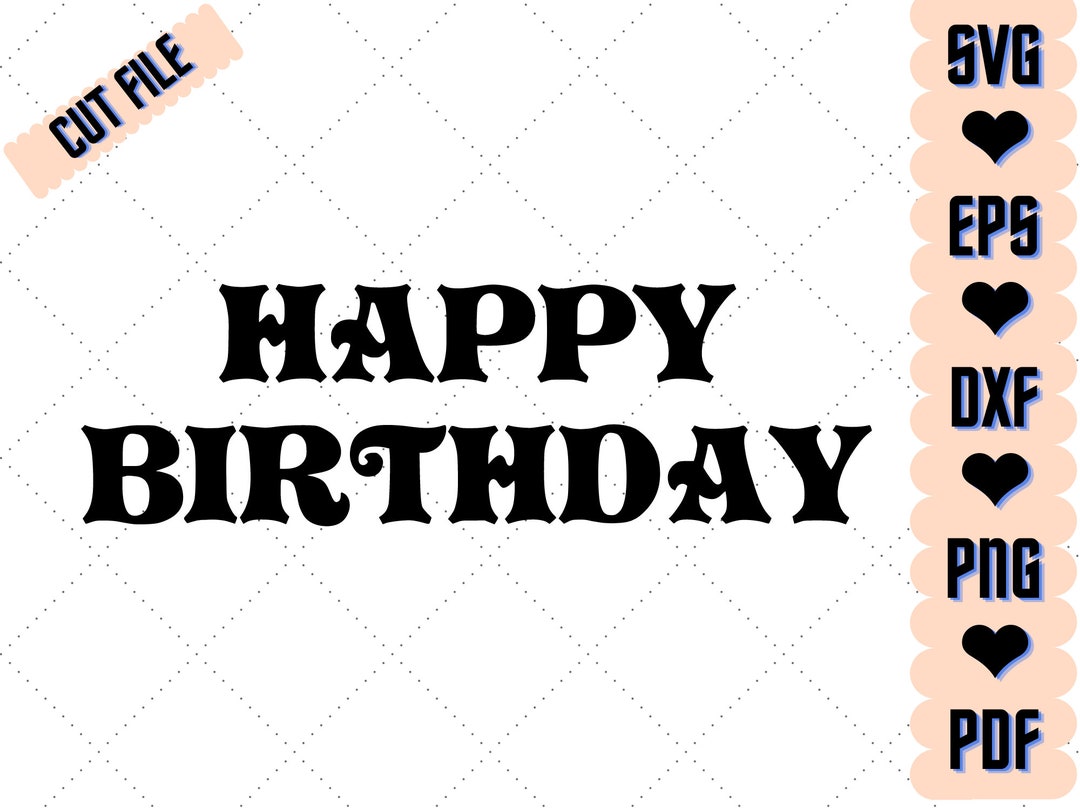 Happy Birthday, Birthday Cut File, Birthday Svg, Happy Birthday ...