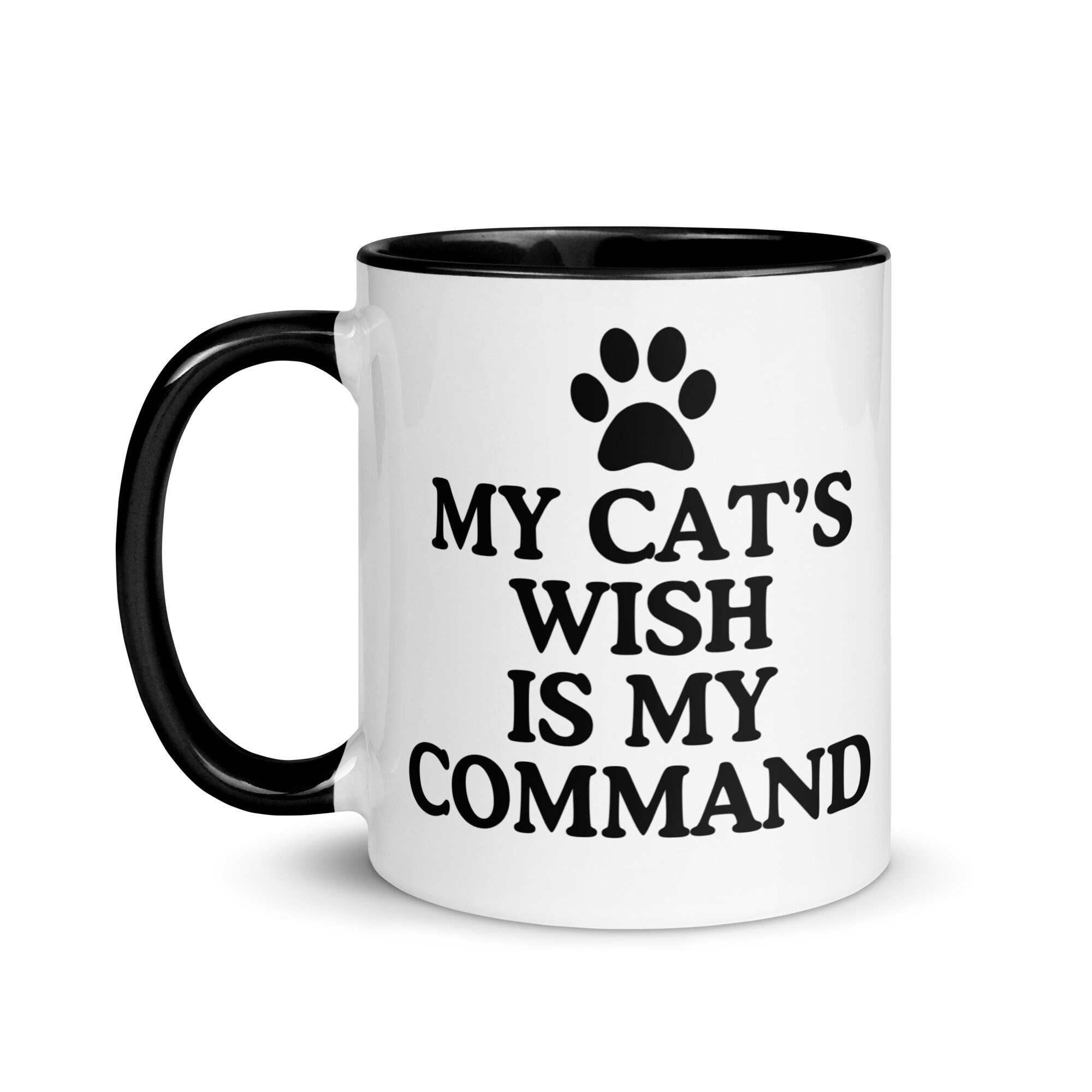 My Cats Wish is My Command Mug With Color - Etsy