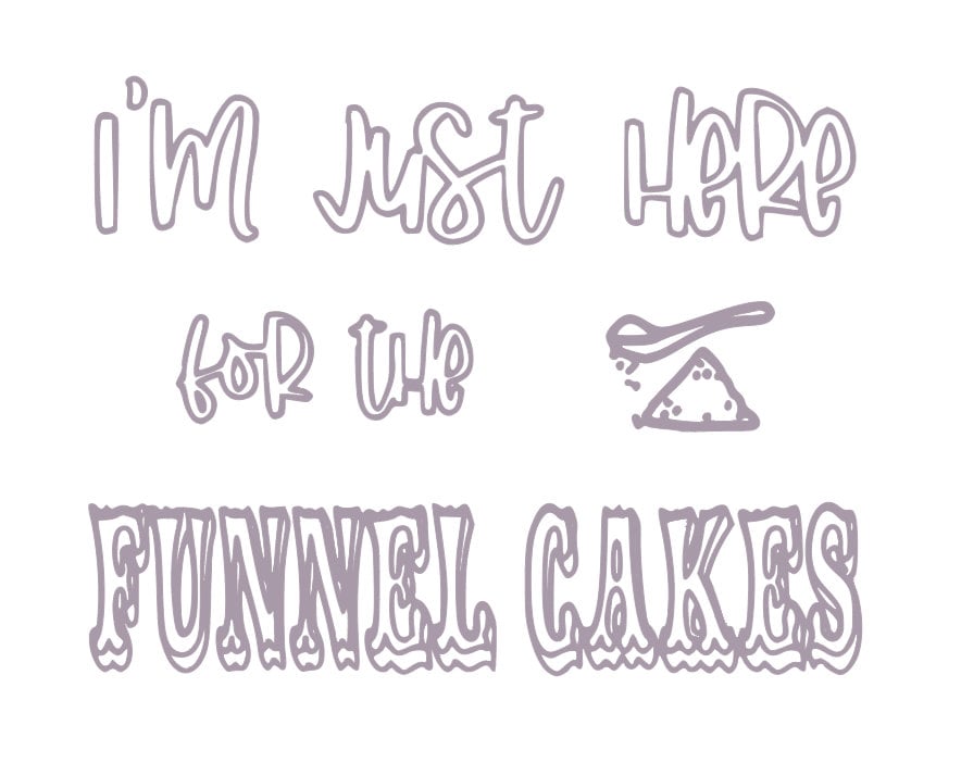 Just Here for the Funnel Cakes SVG - Etsy