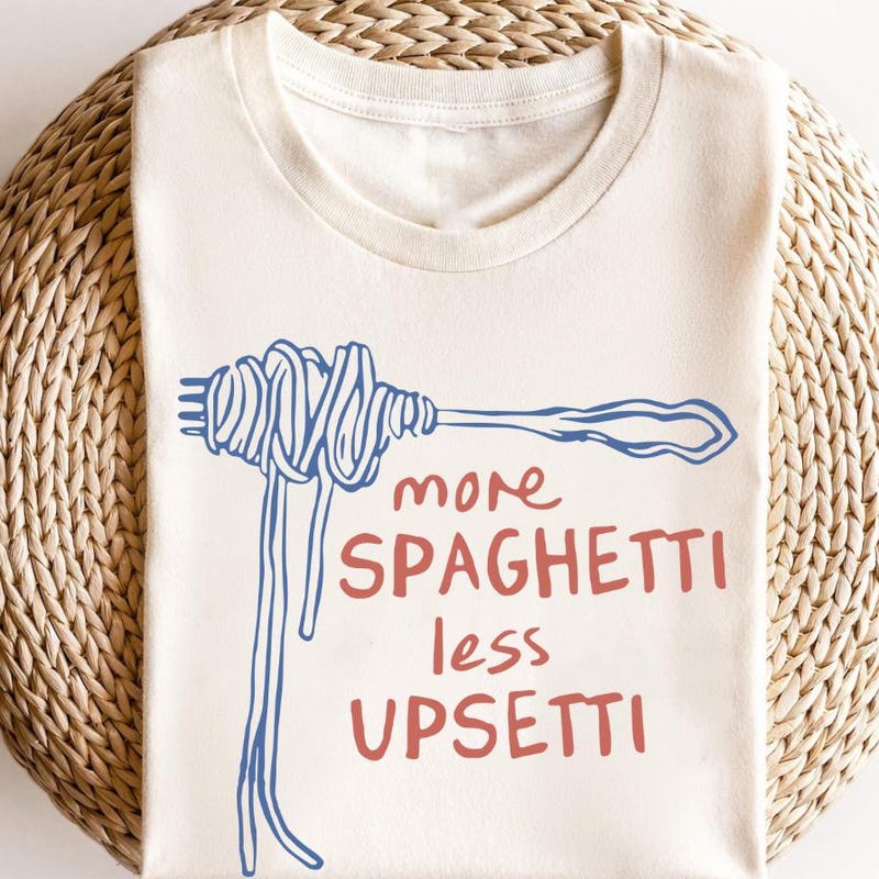 More Spaghetti Less Upsetti - Etsy