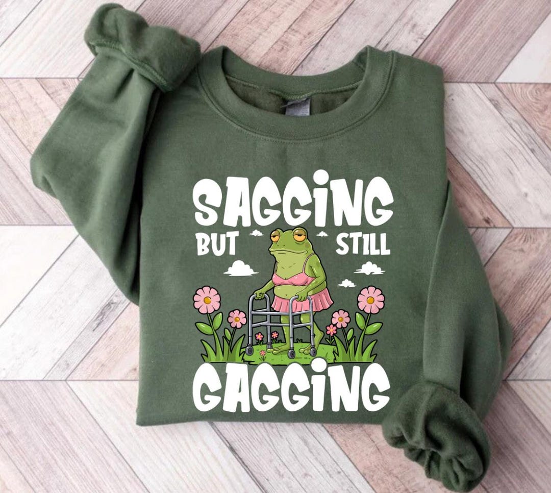 Sagging but Still Gagging Inappropriate T Shirt - Etsy