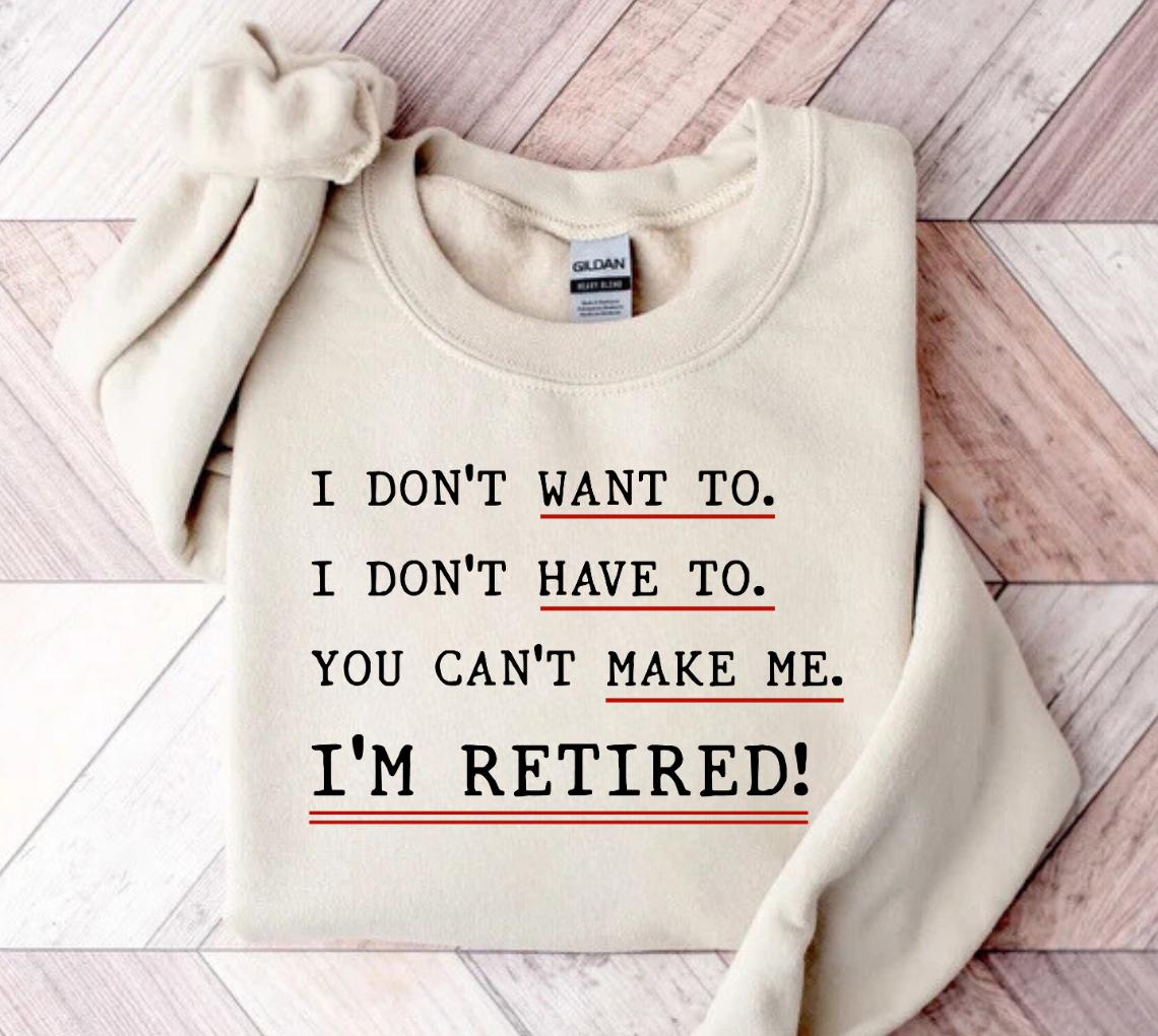 I'm Retired Sweatshirt, Retirement Party Shirt, Retired 2025 Shirt ...