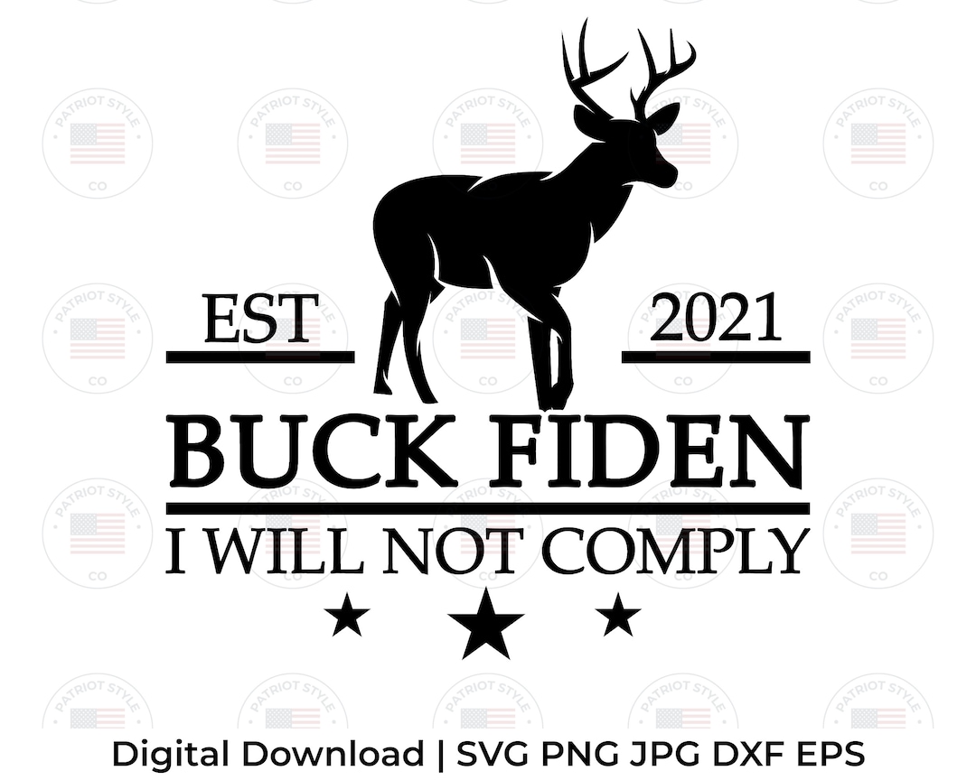 Buck Fiden I Will Not Comply Svg, Png, Jpg, Eps, Dxf Patriotic ...