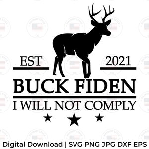 Buck Fiden I Will Not Comply Svg, Png, Jpg, Eps, Dxf Patriotic ...