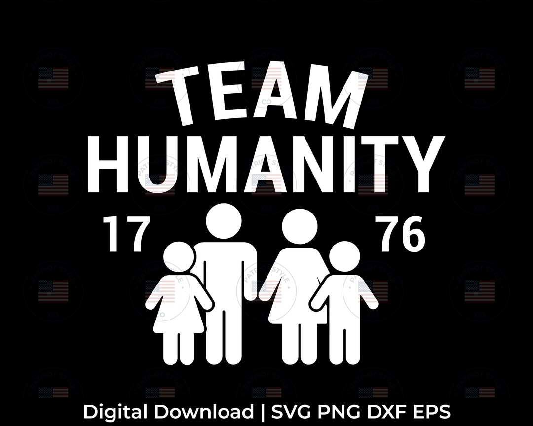 Team Humanity 1776 Svg, Png, Jpg, Eps, Dxf Patriotic Downloadable ...