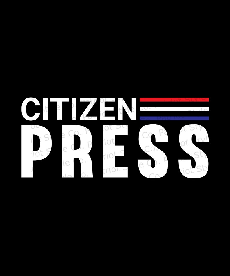 Citizen Press Svg Png Jpg Eps Dxf Patriotic Downloadable - Etsy