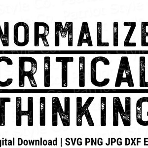 Normalize Critical Thinking (svg, Png, Jpg, Eps, Dxf) - Etsy