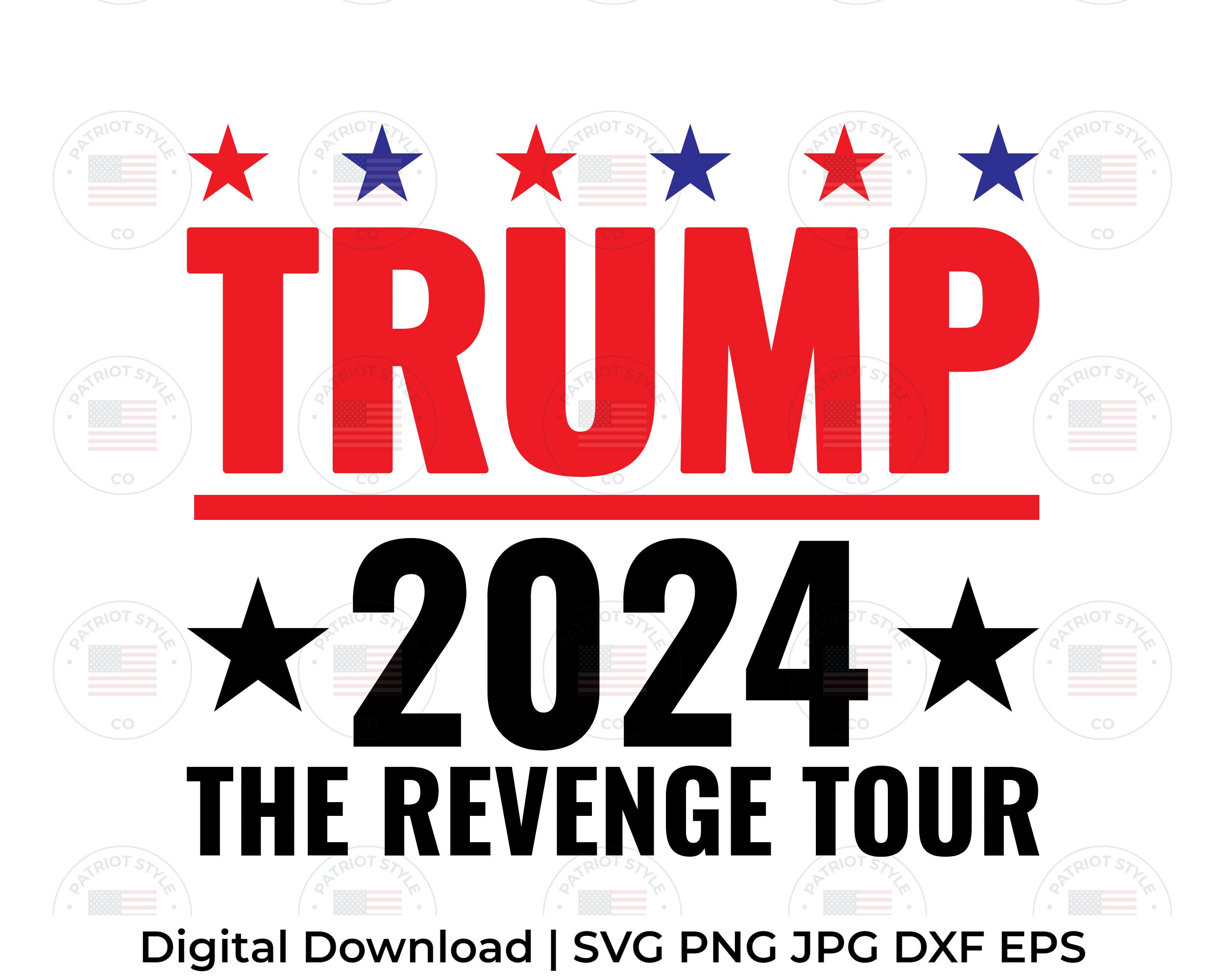 Trump 2024 the Revenge Tour Svg, Png, Eps, Dxf Patriotic Downloadable ...