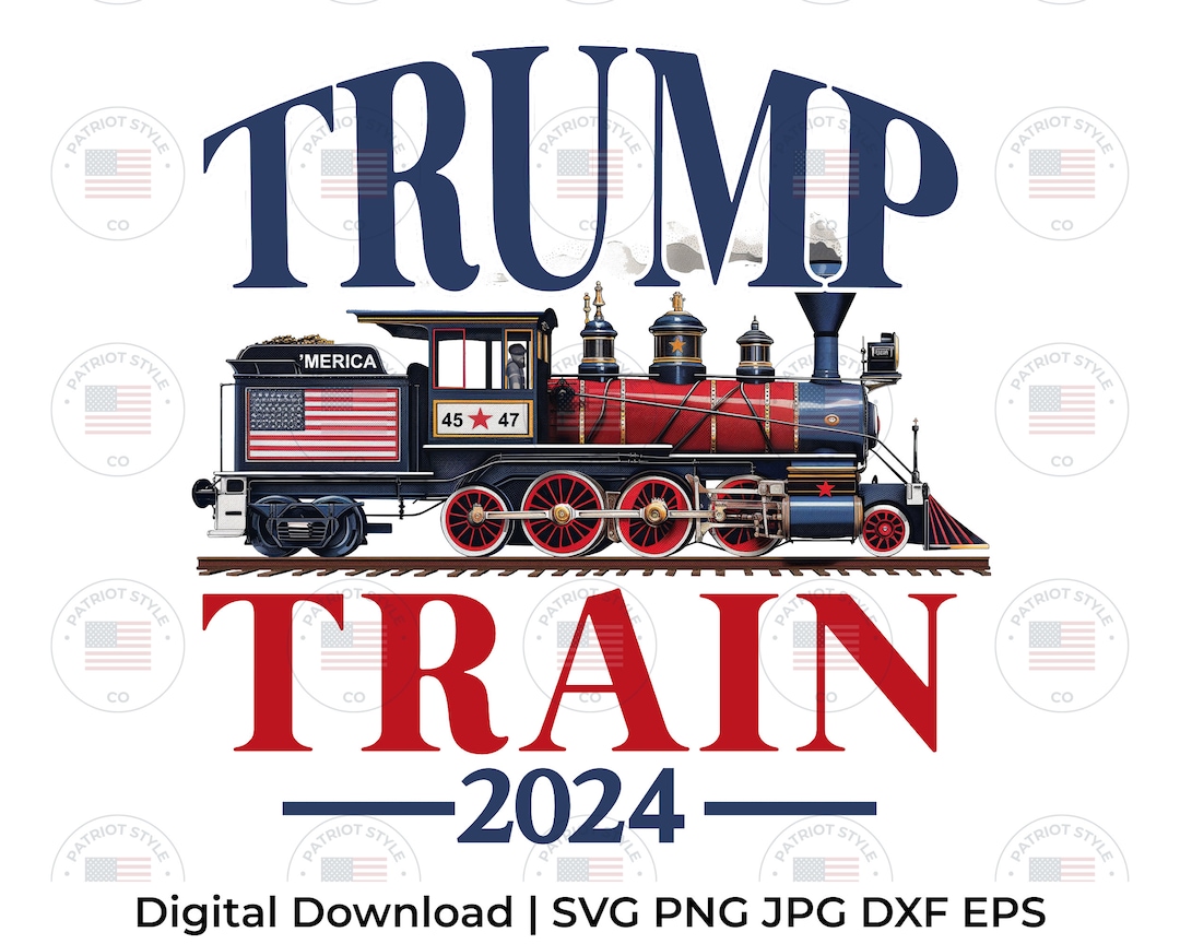 Trump Train 2024 All Aboard Svg Patriotic Downloadable Digital Design ...