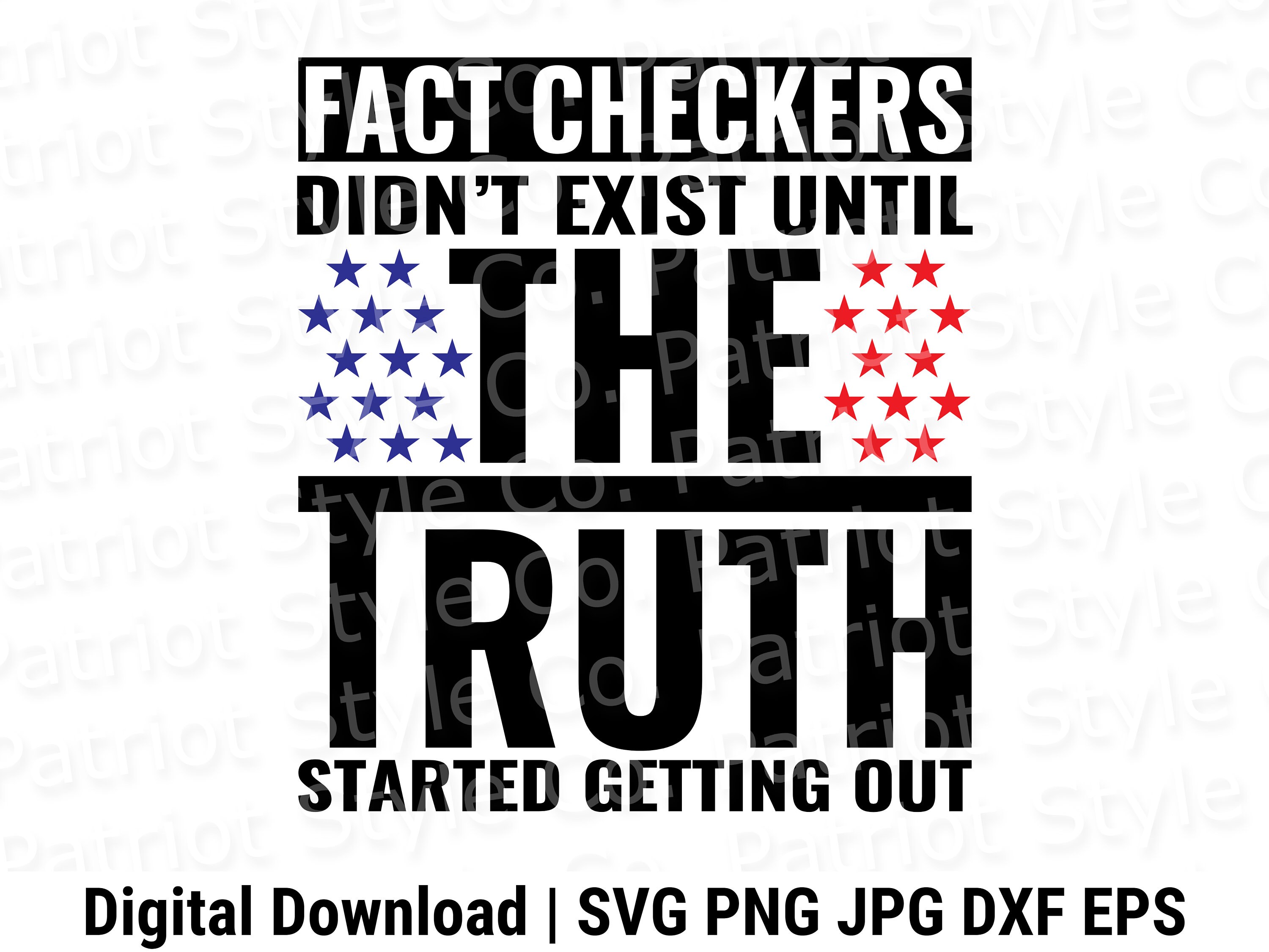 Fact Checkers Didn't Exist Until the Truth Started Getting Out Svg, Png ...