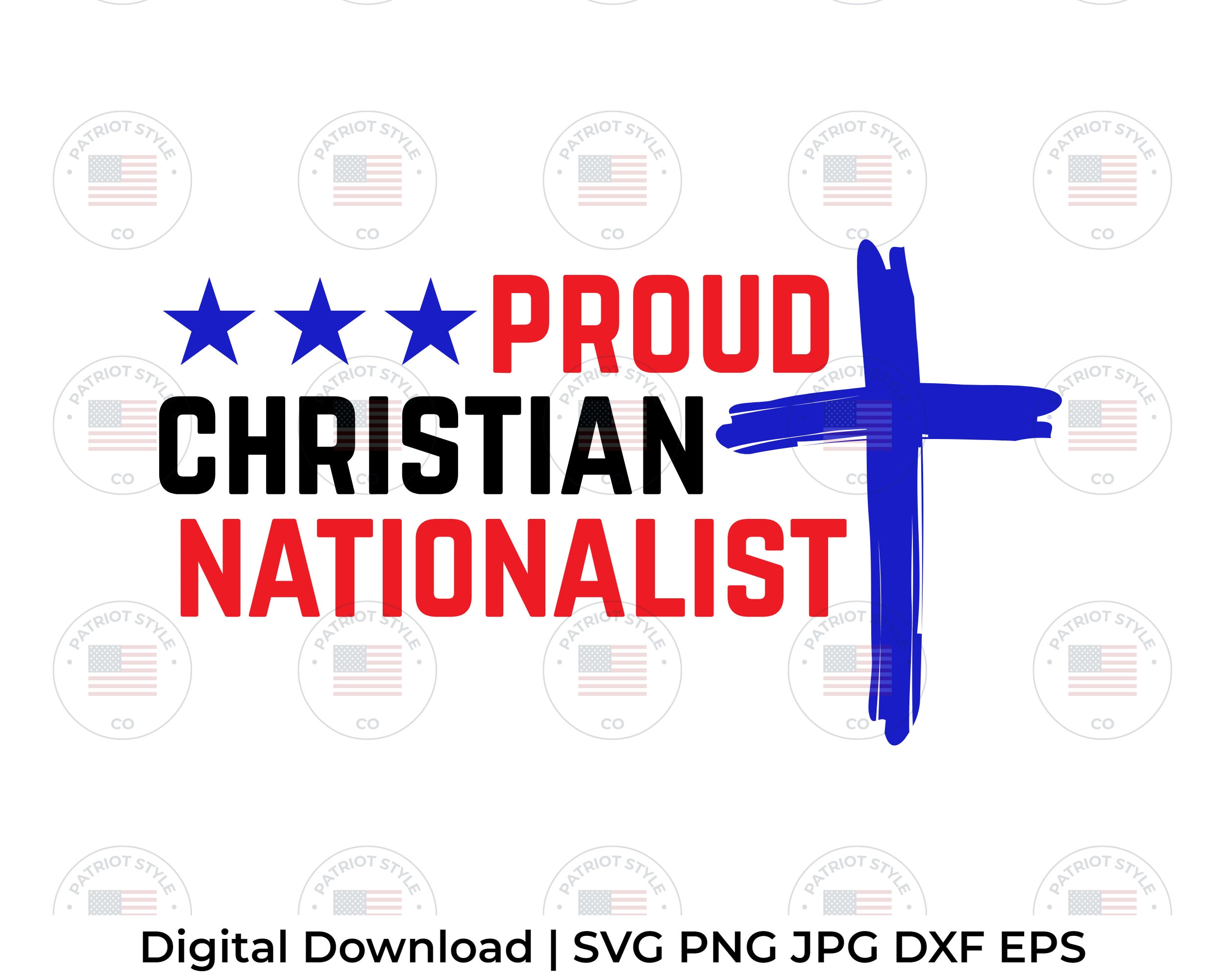 Proud Christian Nationalist SVG Png Jpg Eps Dxf Patriotic - Etsy