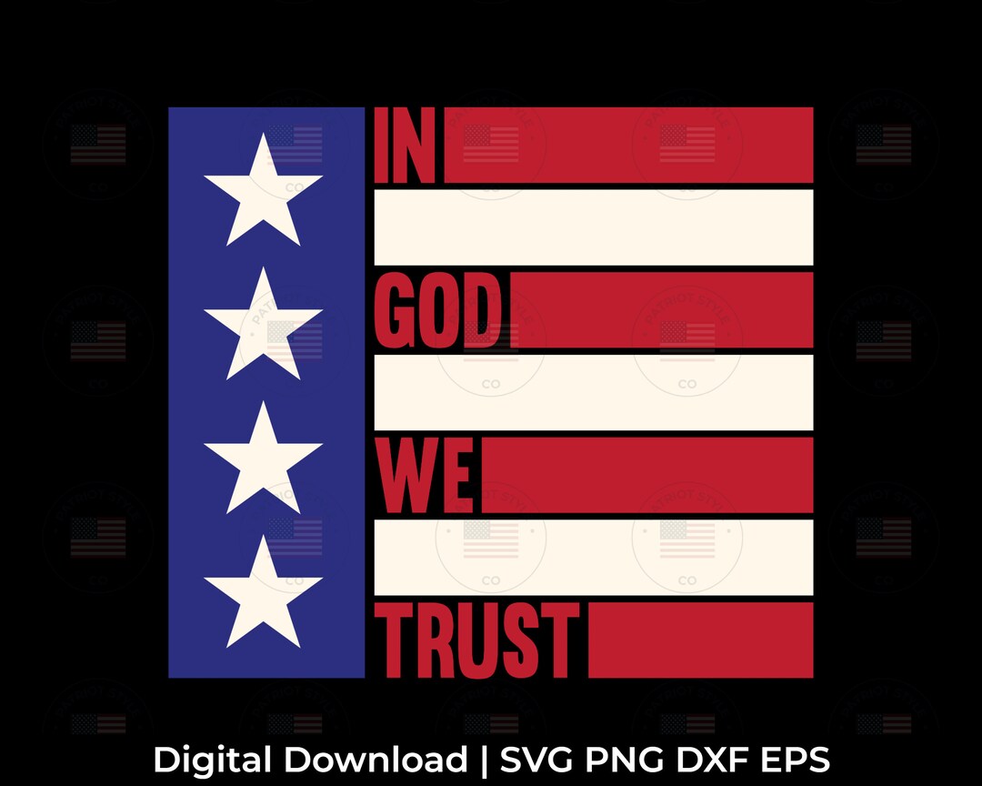 In God We Trust Svg, Png, Jpg, Eps, Dxf Patriotic Downloadable Digital ...