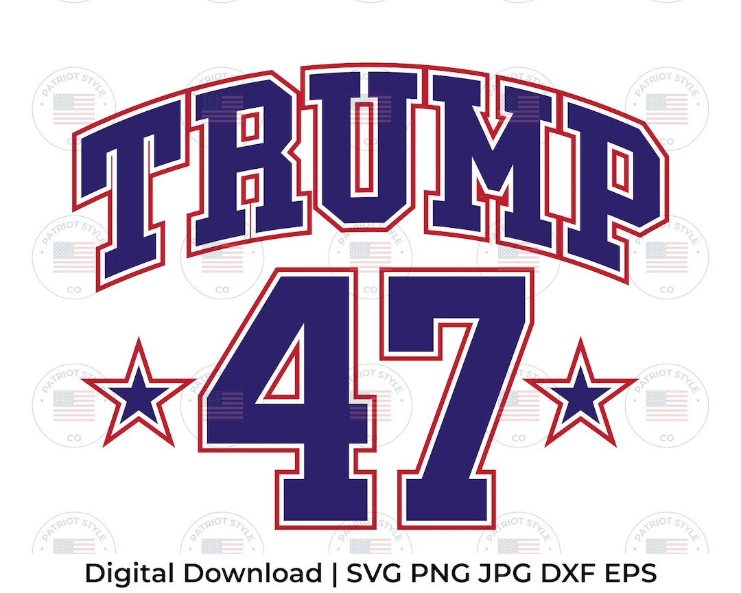 Trump 47 Sports Team Jersey Number President 2024 Svg, Png, Jpg, Eps, Dxf Patriotic Downloadable ...