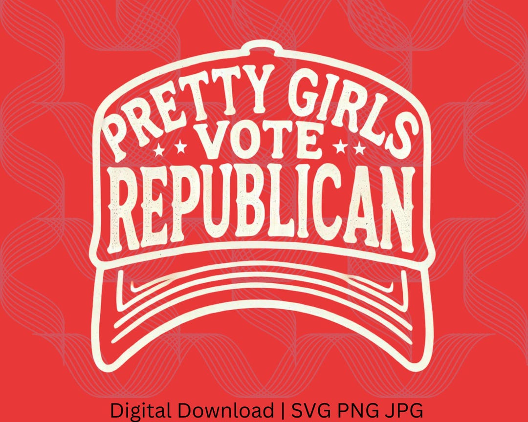Pretty Girls Vote Republican Svg, Png, Jpg, Patriot Trump Digital ...