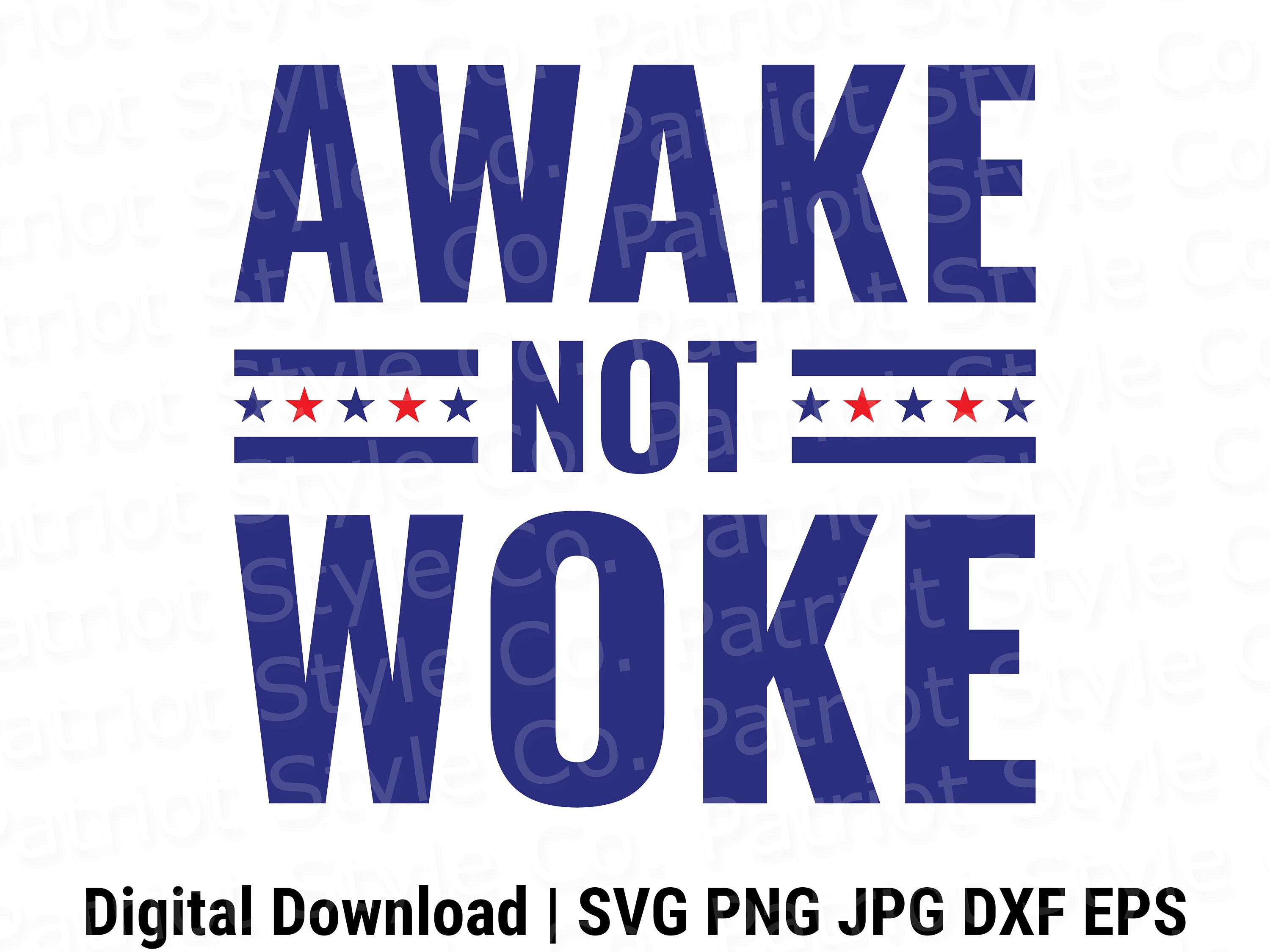 Awake Not Woke Svg, Png, Jpg, Eps, Dxf Patriotic Downloadable Digital ...