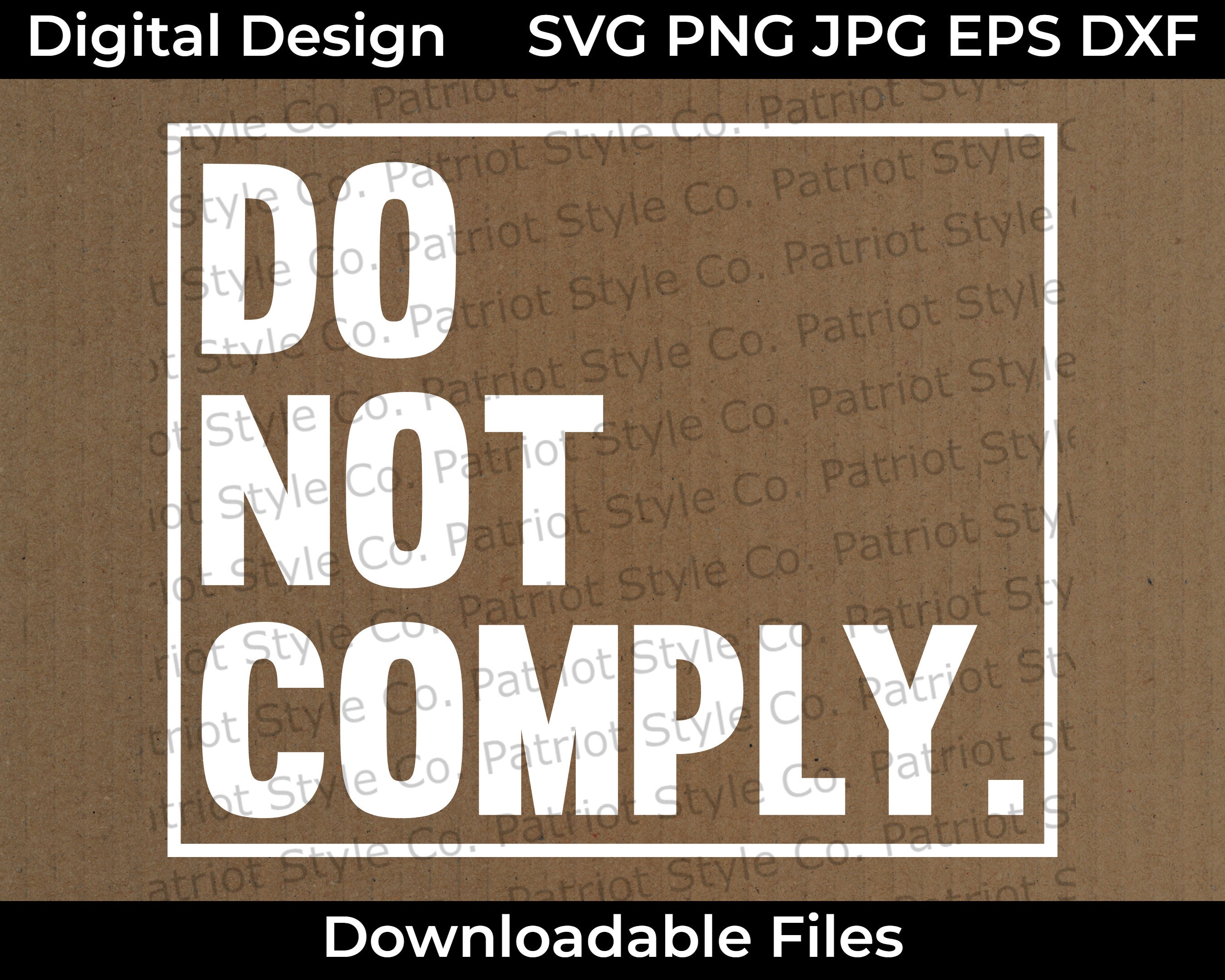 DO NOT COMPLY. Svg, Png, Jpg, Eps, Dxf Patriotic Downloadable Digital Design for T-shirts, Mugs ...