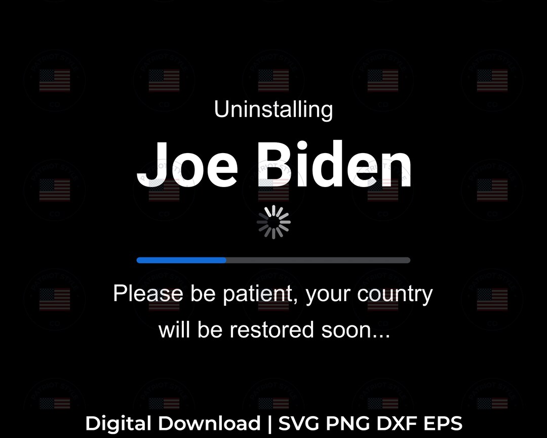 Uninstalling Joe Biden Graphic, Patriotic USA (digital Download) - Etsy