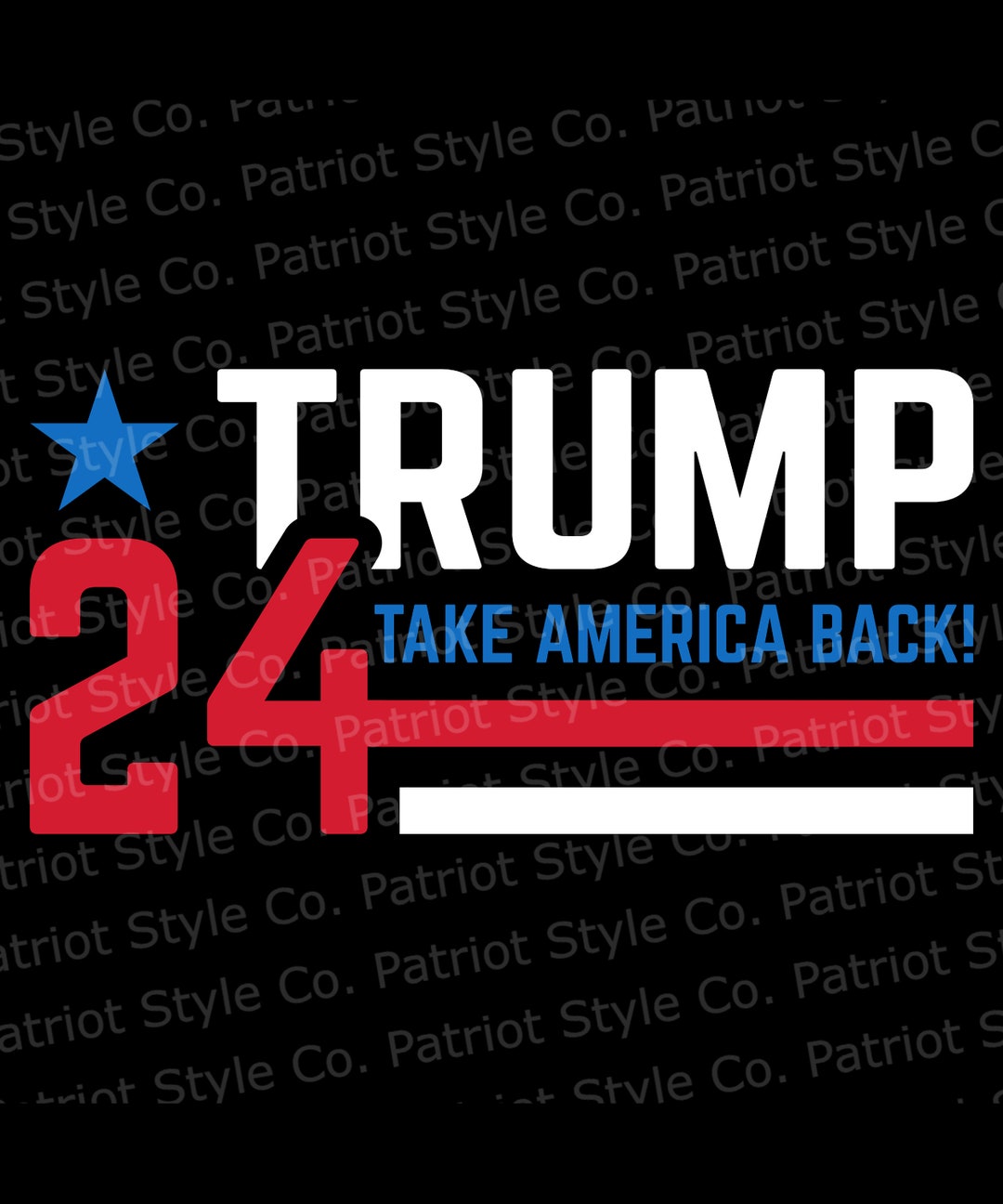 Trump 2024 - Take America Back Svg, Png, Jpg, Eps, Dxf Patriotic ...