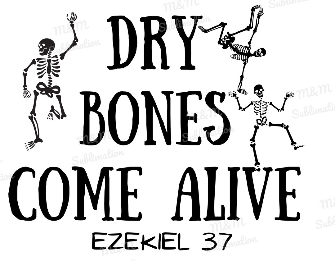 Dry Bones Come Alive, Christian, Halloween, PNG, Sublimation - Etsy