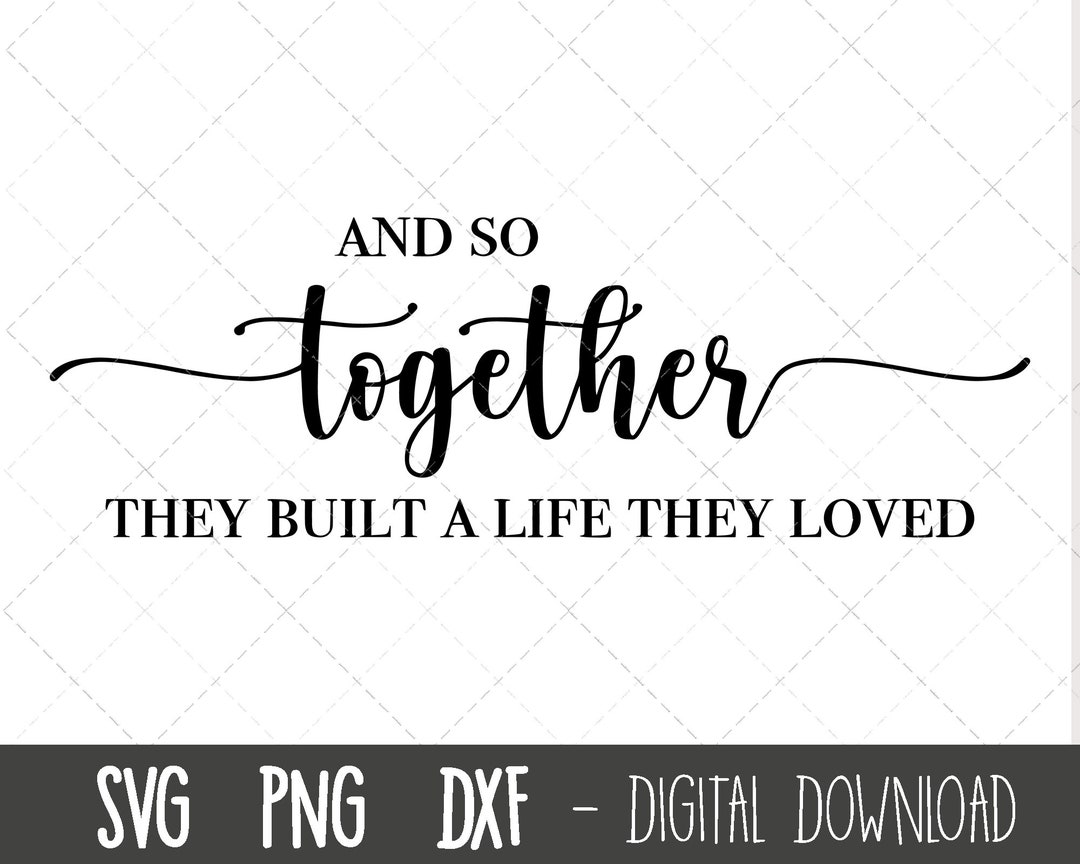 And so Together They Built a Life They Loved Svg, Wedding Svg, Wedding ...