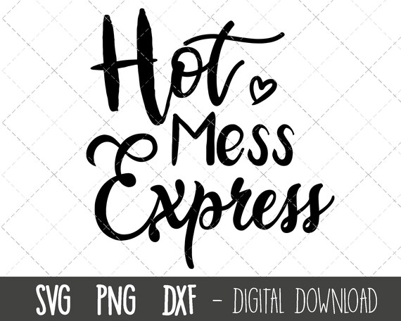 Hot Mess Express Svg Hot Mess Svg Mom Svg Messy Bun Svg | Etsy