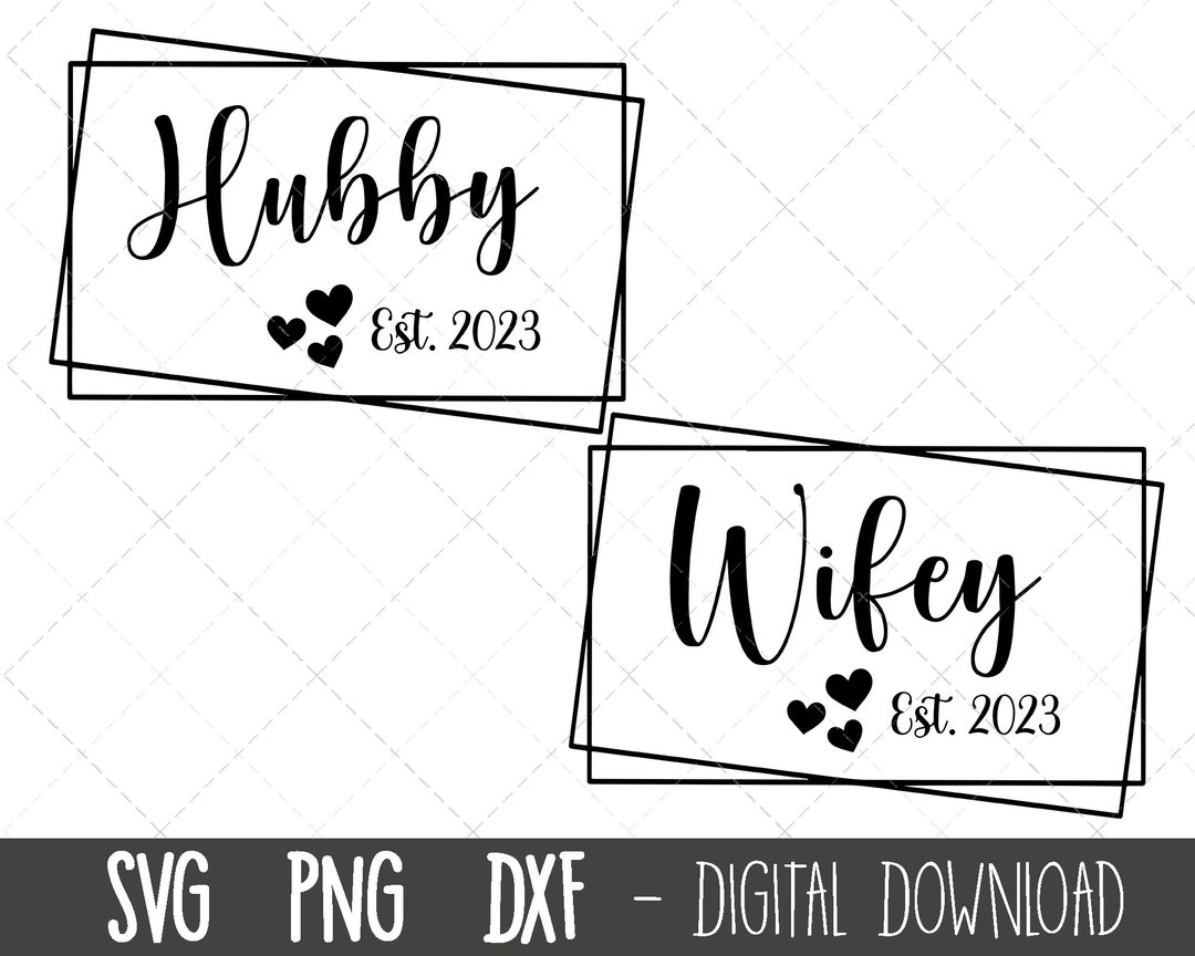 Hubby Wifey Svg Wifey Hubby Est. 2023 Svg Wedding SVG - Etsy Hubby Wifey Svg Wifey Hubby Est. 2023 Svg Wedding SVG - Etsy