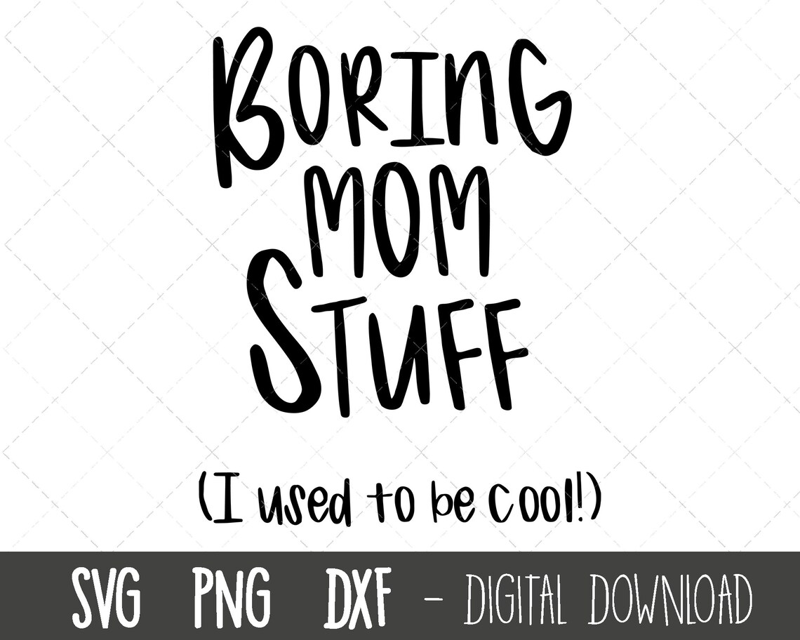 Boring Mom Stuff Svg Bag Svg Tote Bag Svg Mother Svg Funny - Etsy