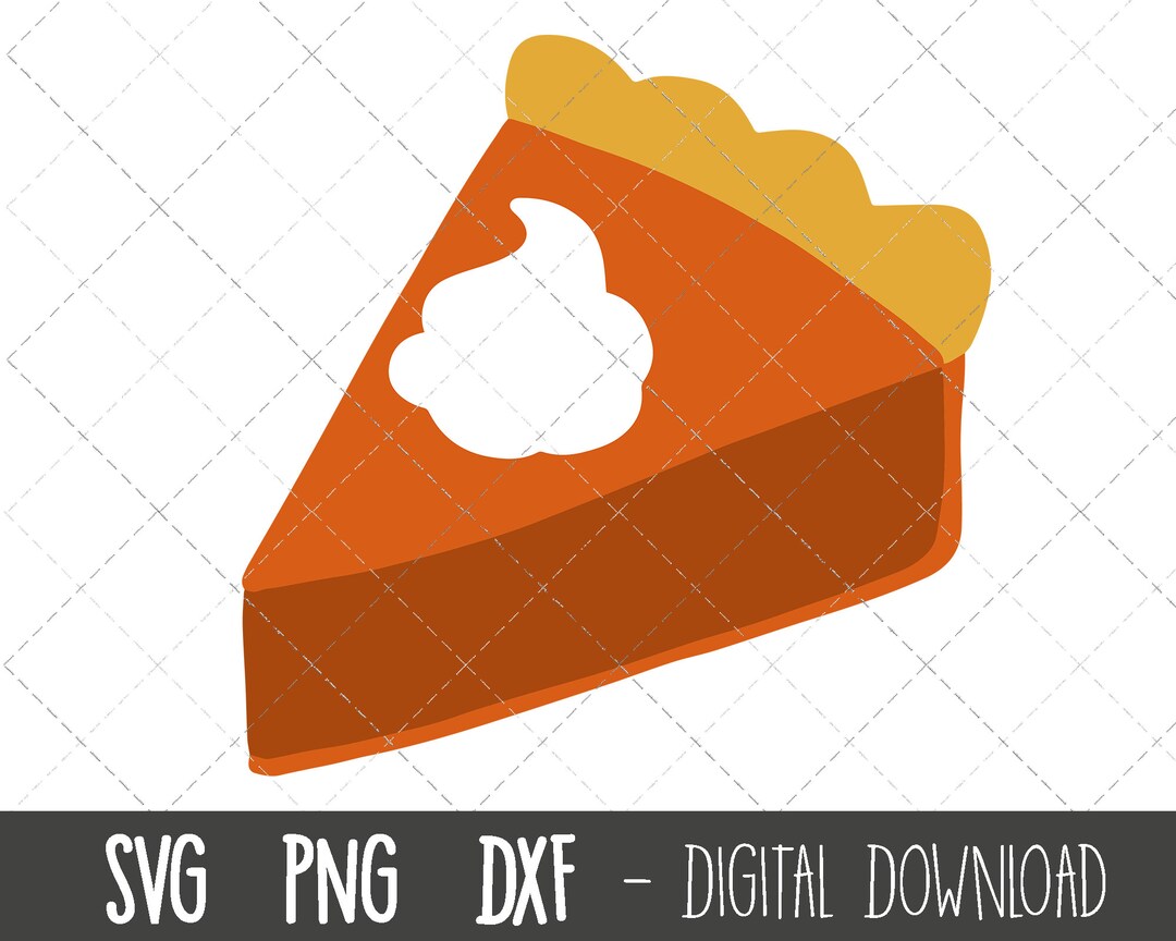 Pumpkin Pie Slice Svg, Pumpkin Pie Svg, Thanksgiving Svg, Pumpkin Pie ...