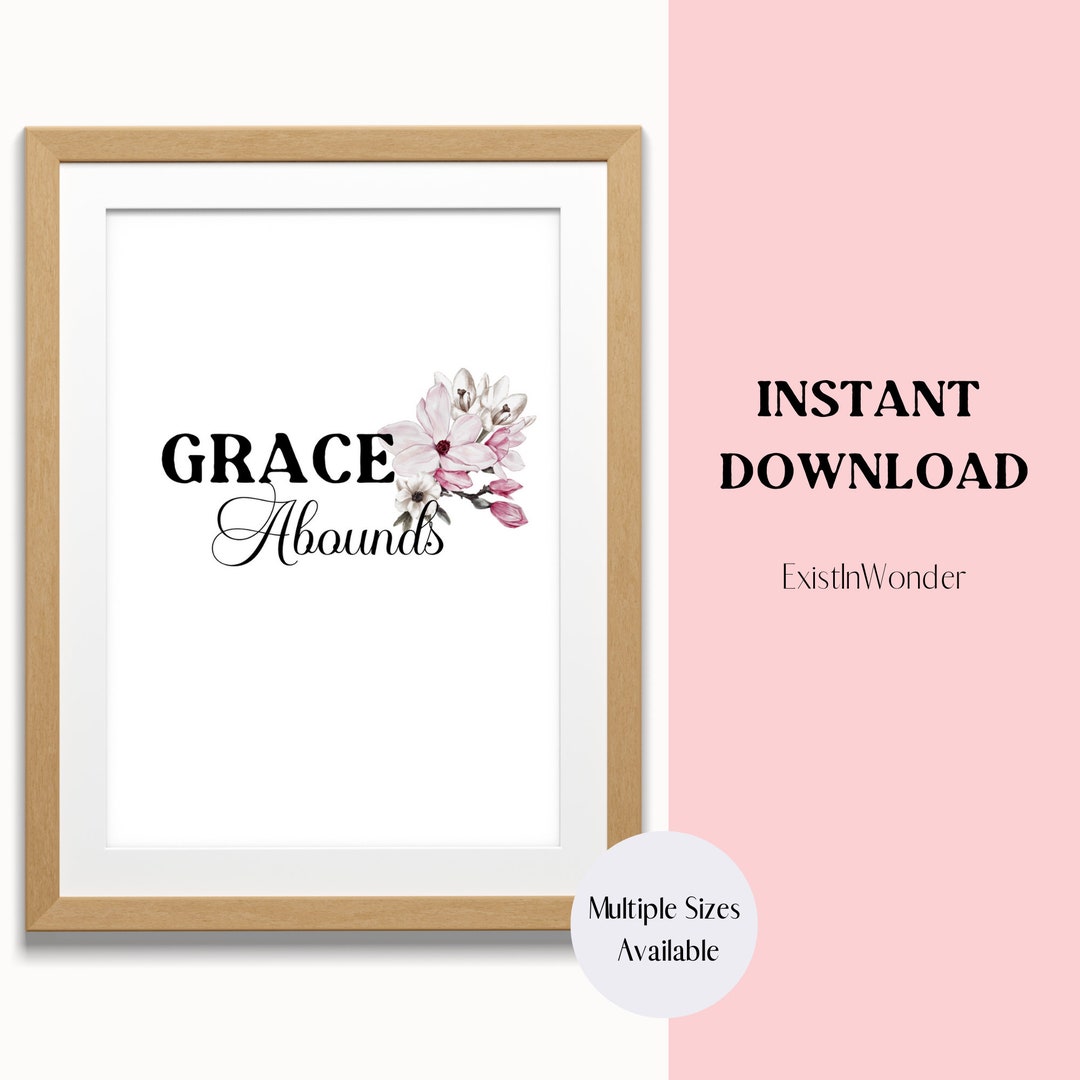 Grace Abounds Christian Printable Wall Art | Floral Home Decor ...