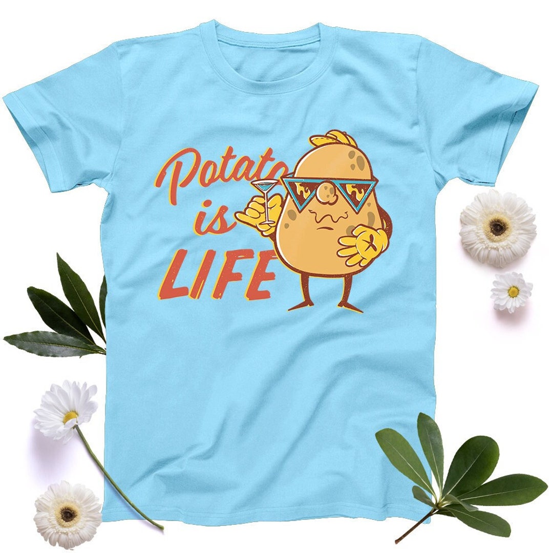 Funny Potato Shirt, Potato Lover Shirt, Cute Potato Shirt, Life Quote ...