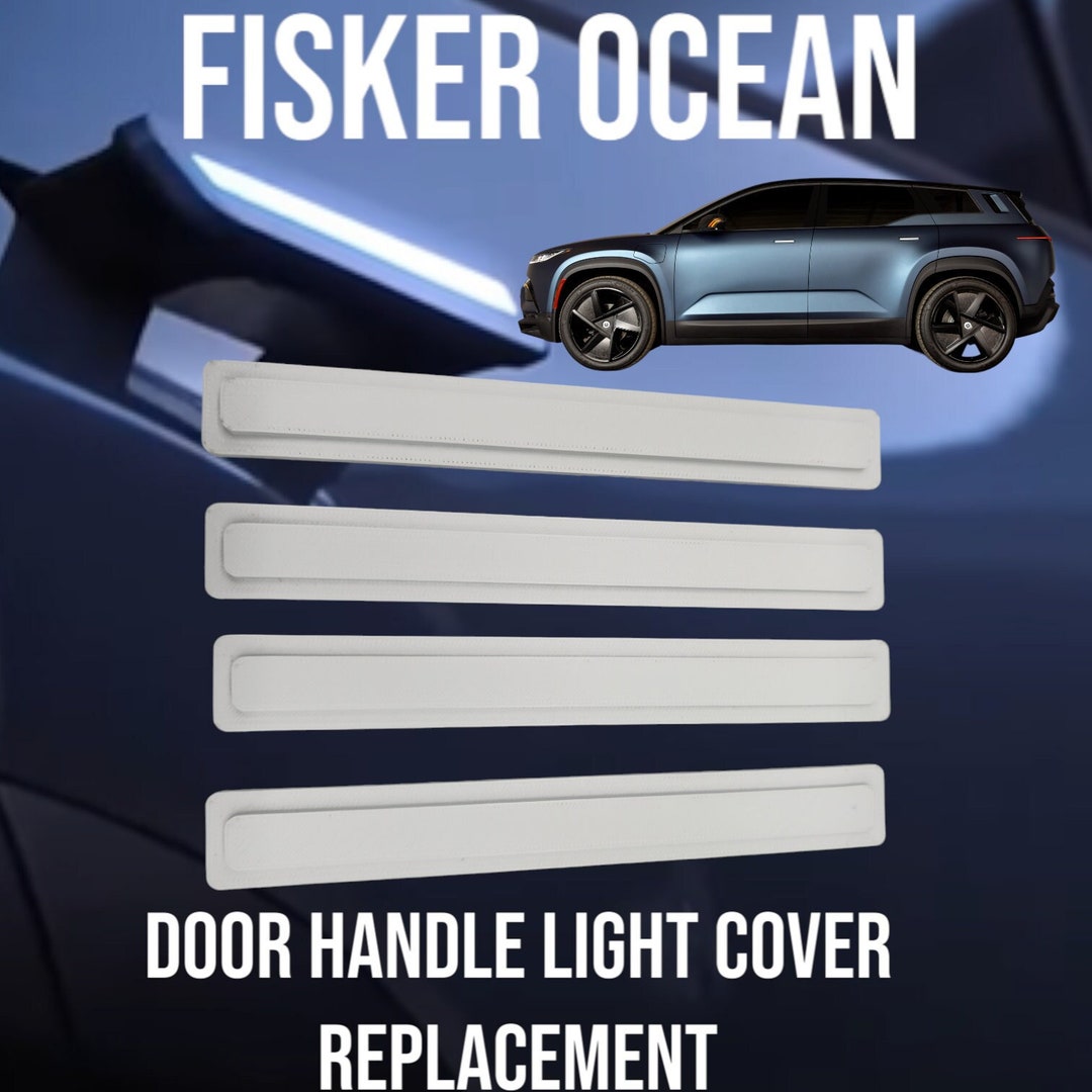2023 - 2024 Fisker Ocean Door Handle Light Cover Made W/ ASA Plastic UV ...